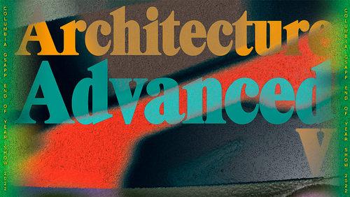 M S Advanced Architectural Design - Columbia GSAPP