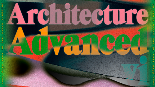 M S Advanced Architectural Design - Columbia GSAPP