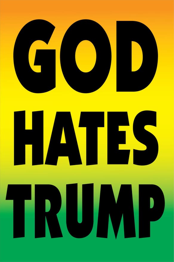 Paul Chan - GOD HATES TRUMP Protest Sign - Printed Matter