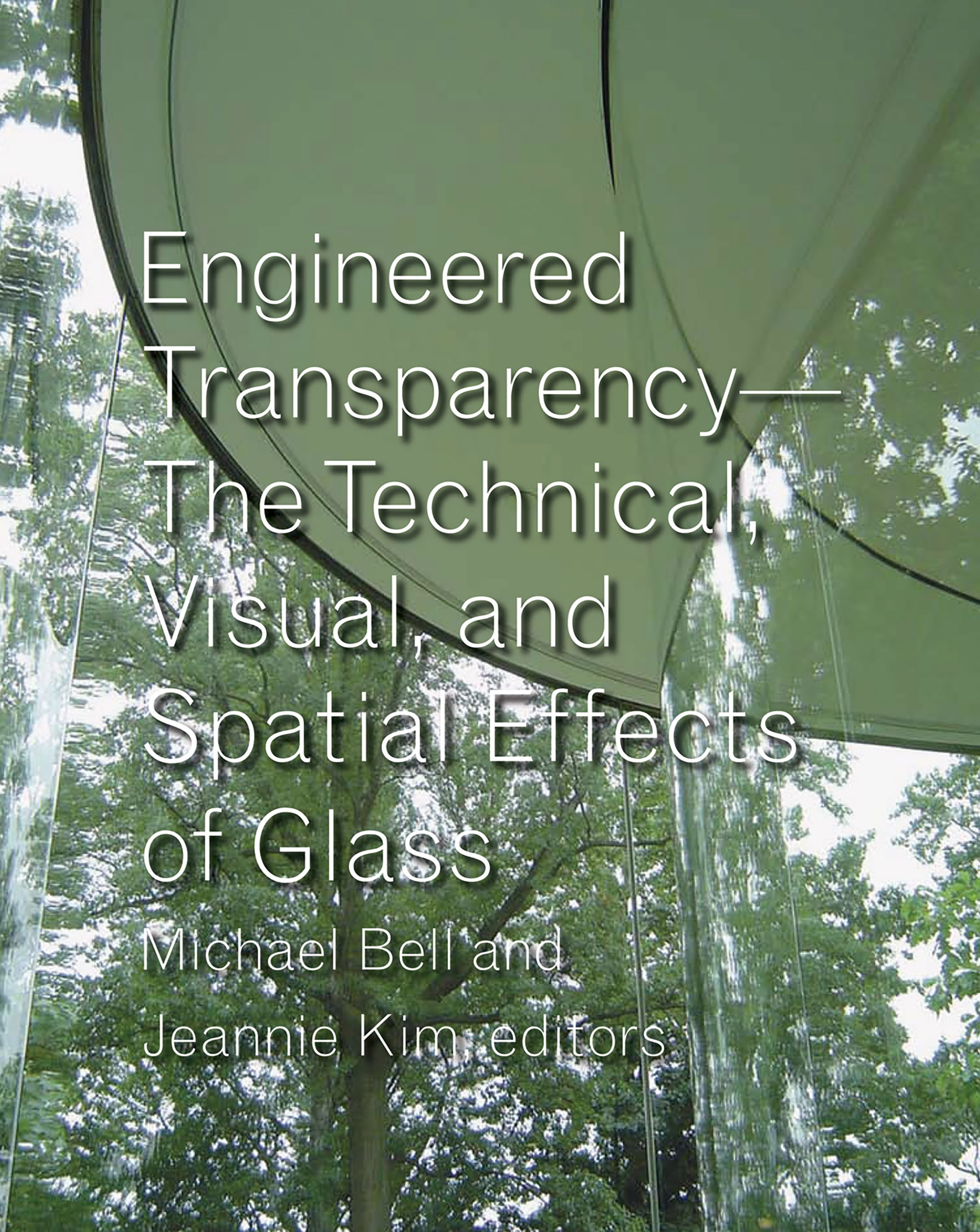 Engineered Transparency: The Technical, Visual, and Spatial Effects of ...