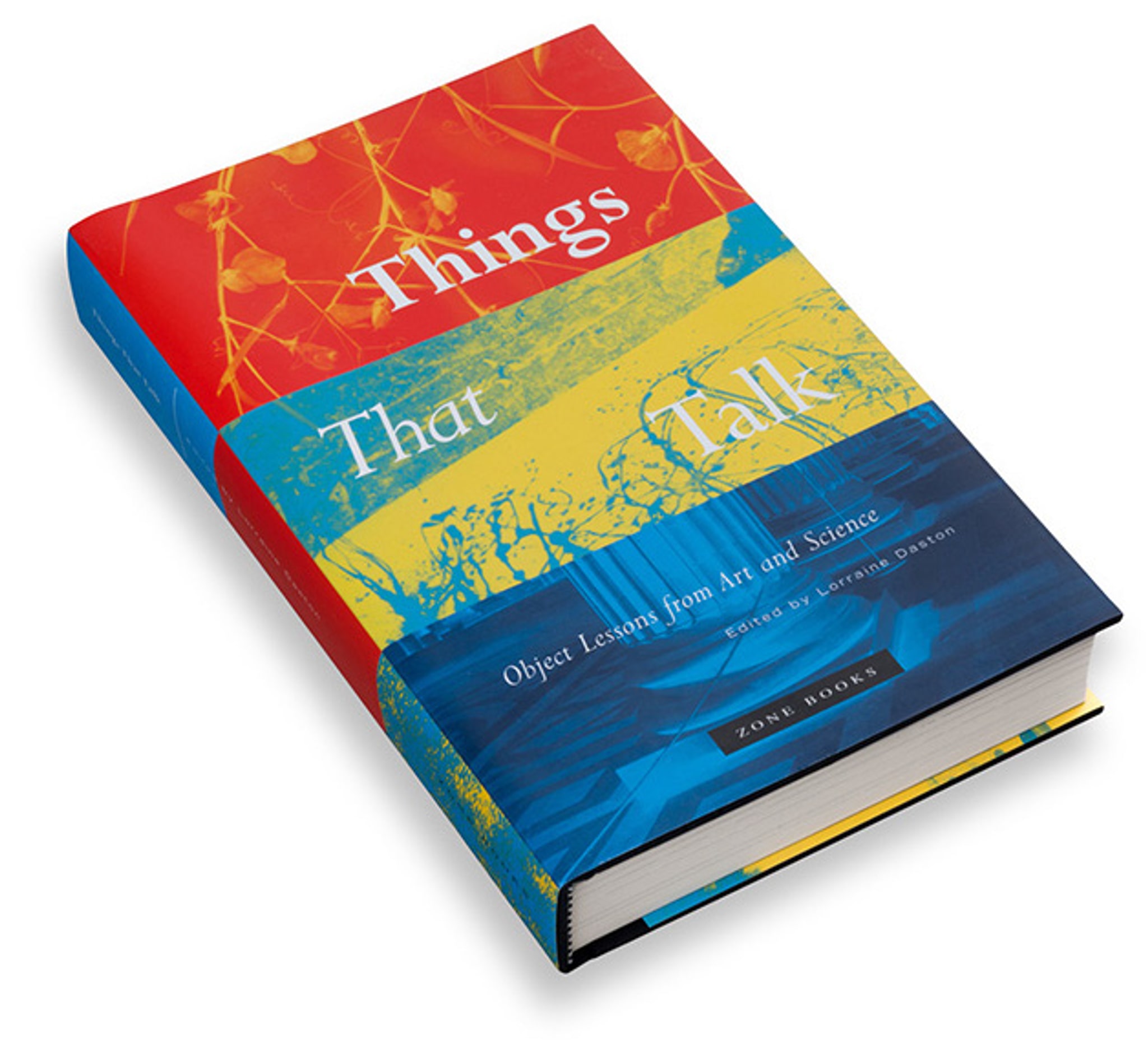 Things That Talk: Object Lessons from Art and Science - Zone Books
