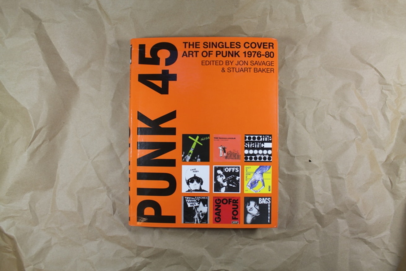 Jon Savage and Stuart Baker - PUNK 45 : Original Punk Rock Singles ...