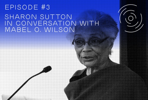 Sharon Sutton in Conversation with Mabel O. Wilson - Columbia GSAPP