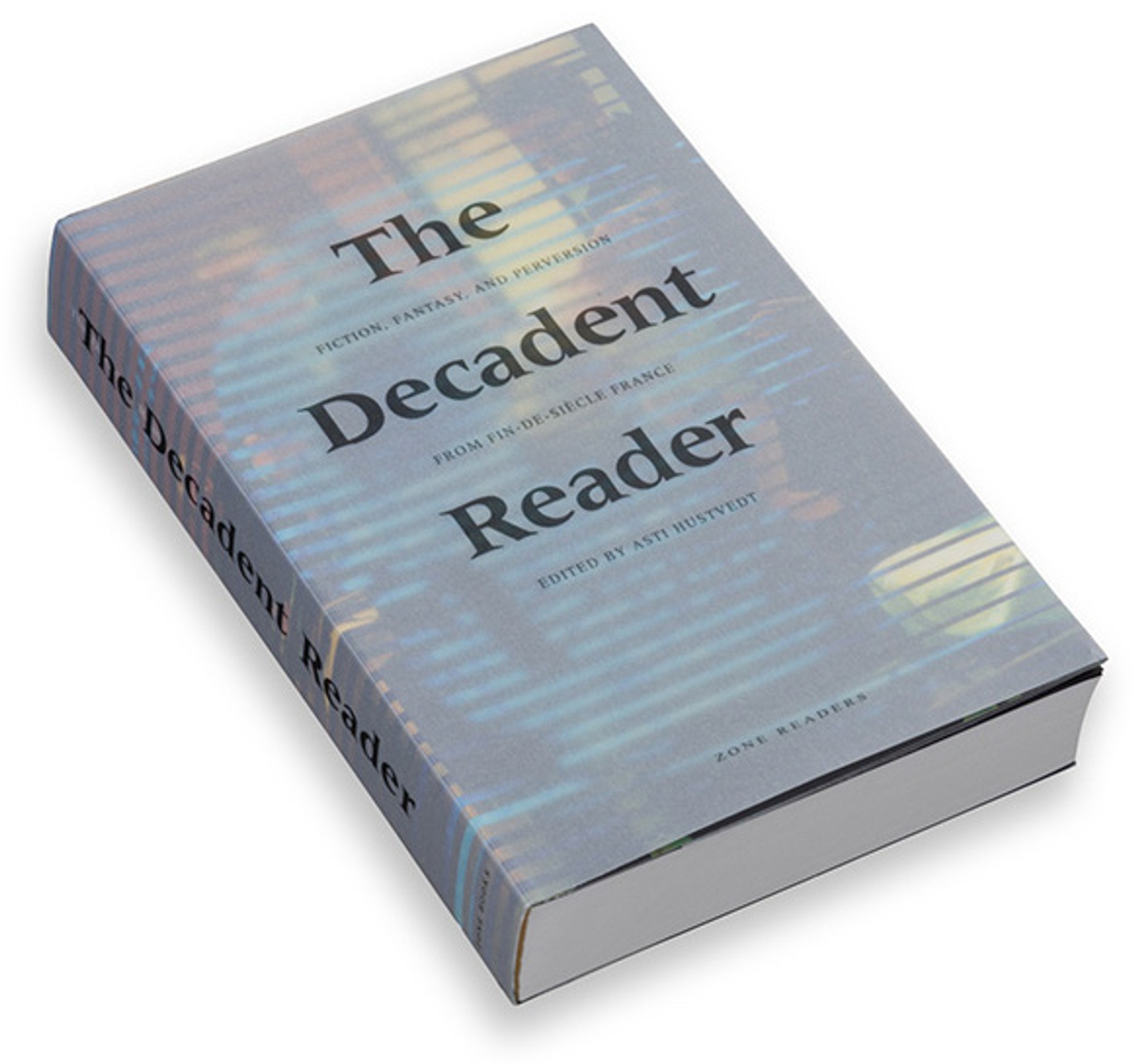 The Decadent Reader: Fiction, Fantasy, and Perversion from Fin-de ...